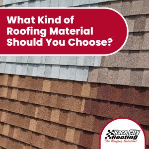 What Kind of Roofing Material Should You Choose? | Race City Roofing ...